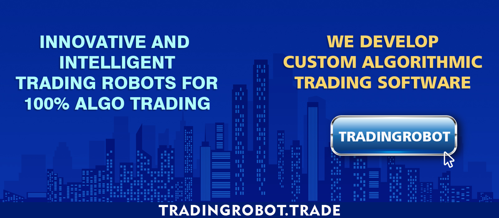 Trading Robot - The Best Forex, Stock, Futures, Robot, Indicator 100% automated algo trading system.